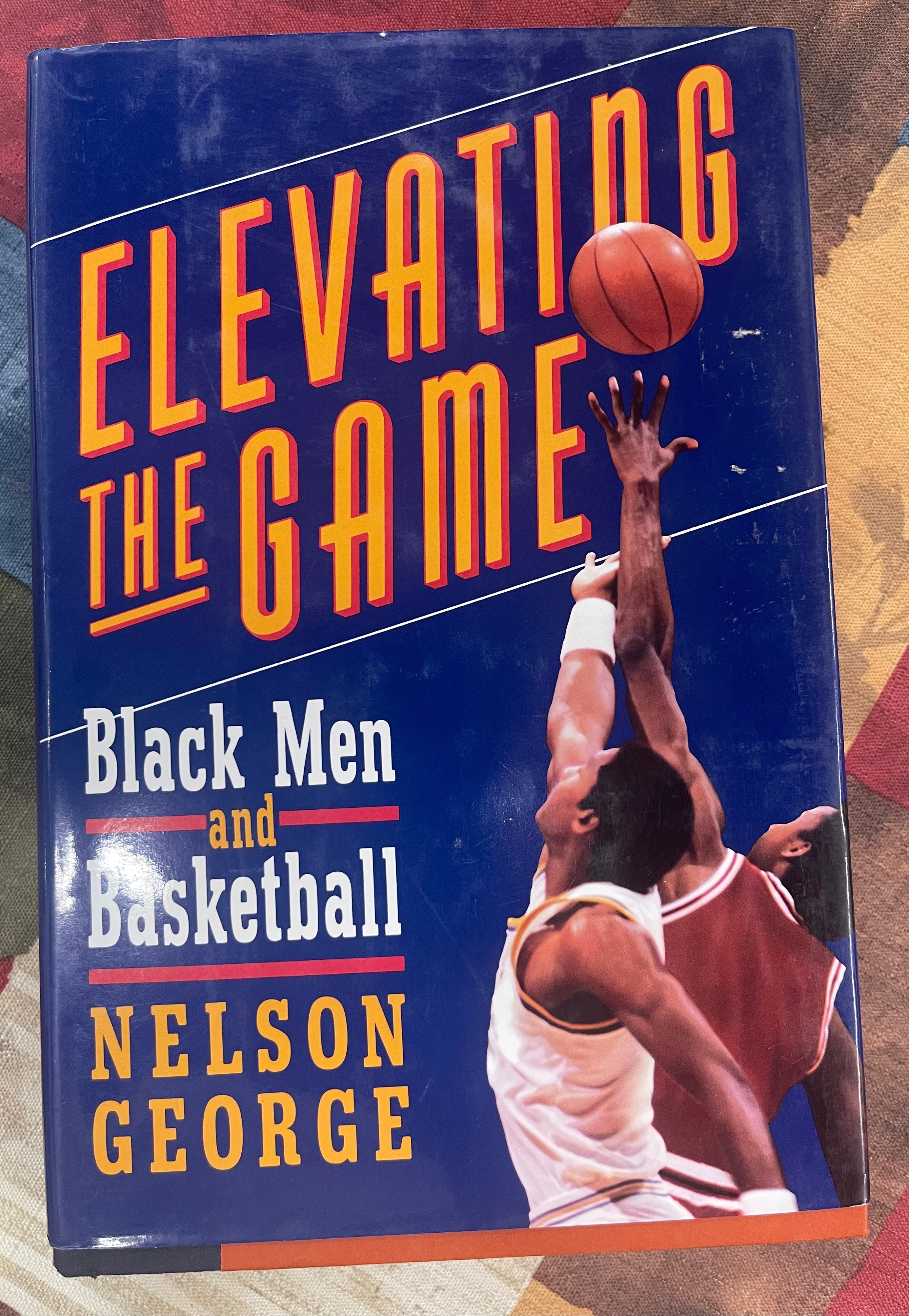 Elevating The Game - Black Men & Basketball - Nelson George – Ersula's ...